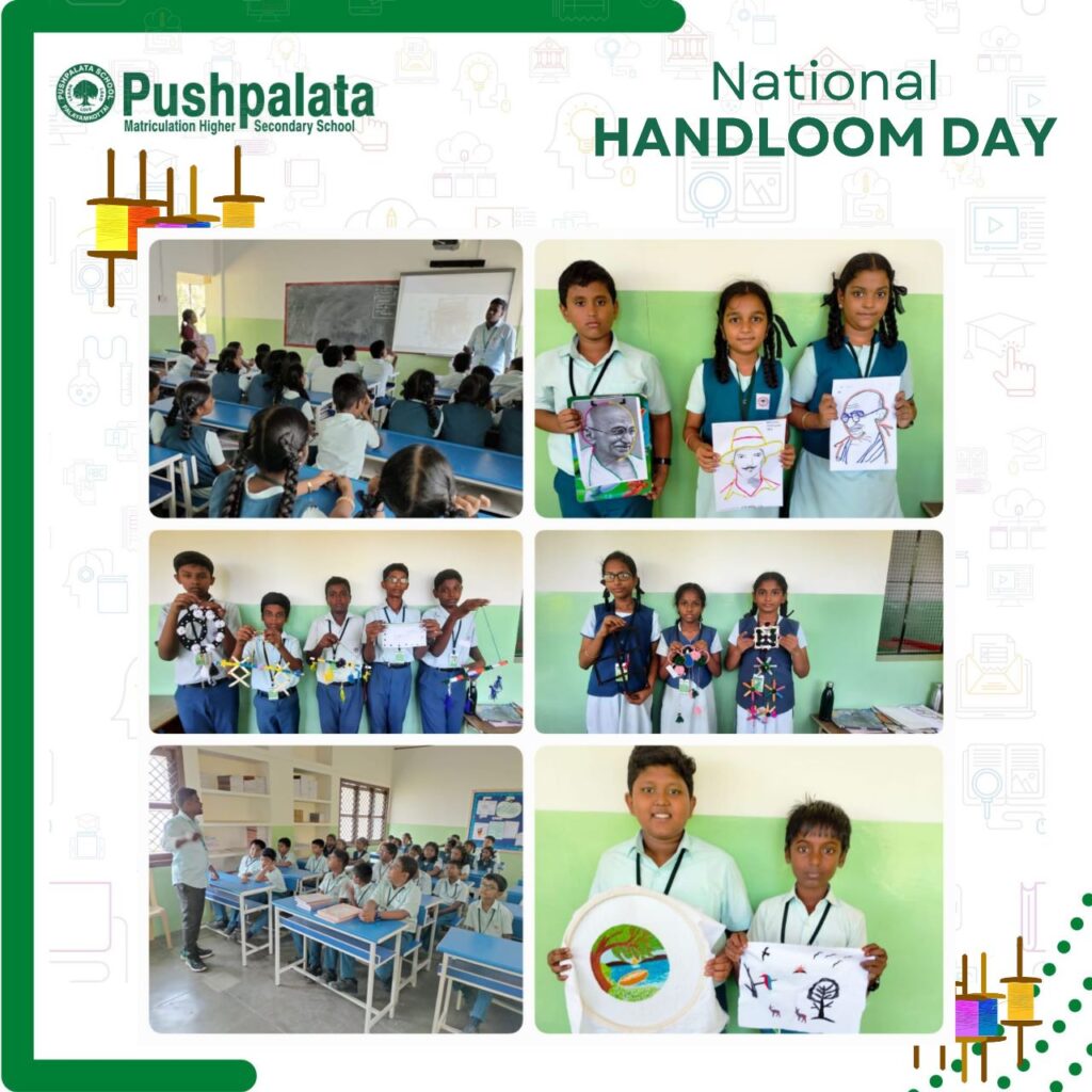 NATIONAL HANDLOOM DAY: | Pushpalata Matriculation Higher Secondary School
